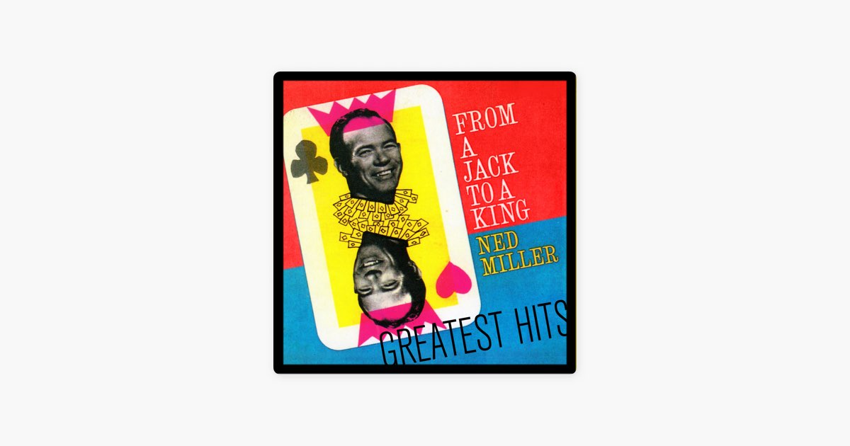 ‎From A Jack To A King - Greatest Hits - Album by Ned Miller - Apple Music