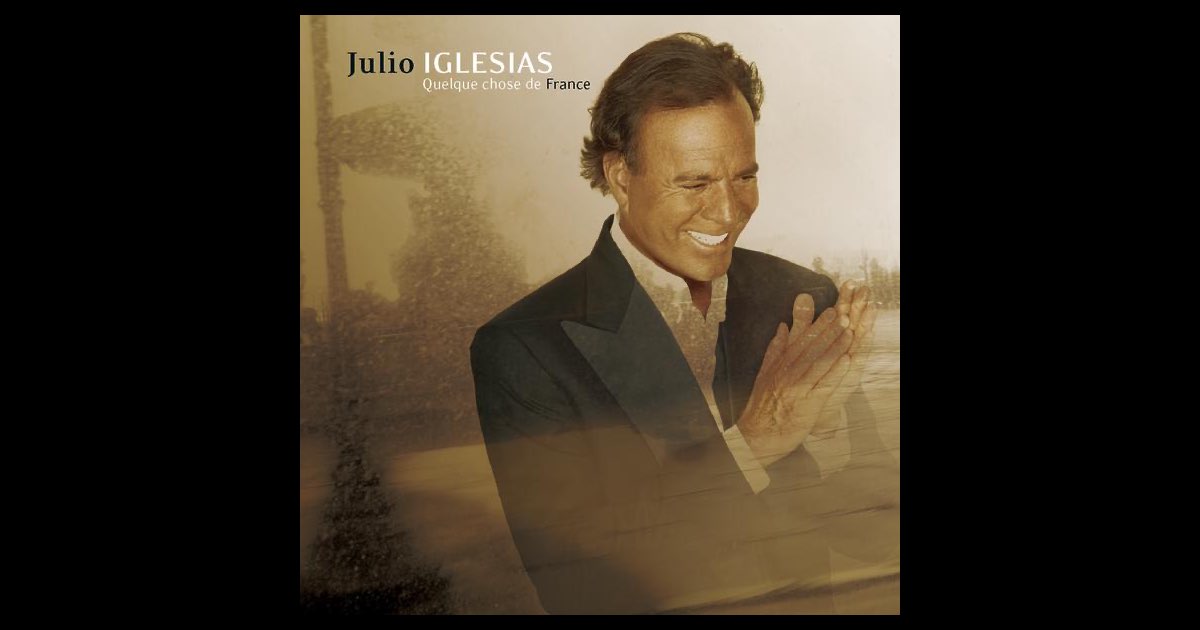 ‎Quelque chose de France - Album by Julio Iglesias - Apple Music