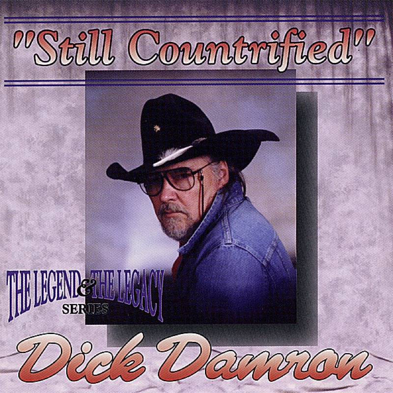 The Legend & the Legacy - Dick Damron: Song Lyrics, Music Videos & Concerts
