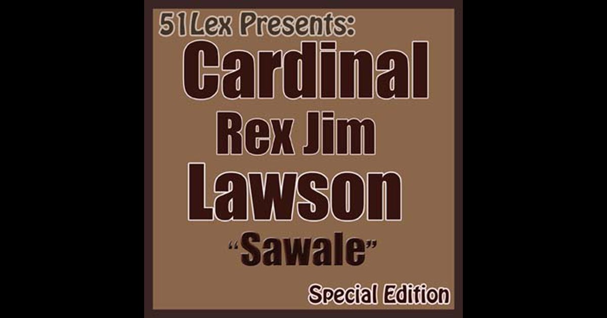 ‎51Lex Presents Sawale - Album by Cardinal Rex Jim Lawson - Apple Music