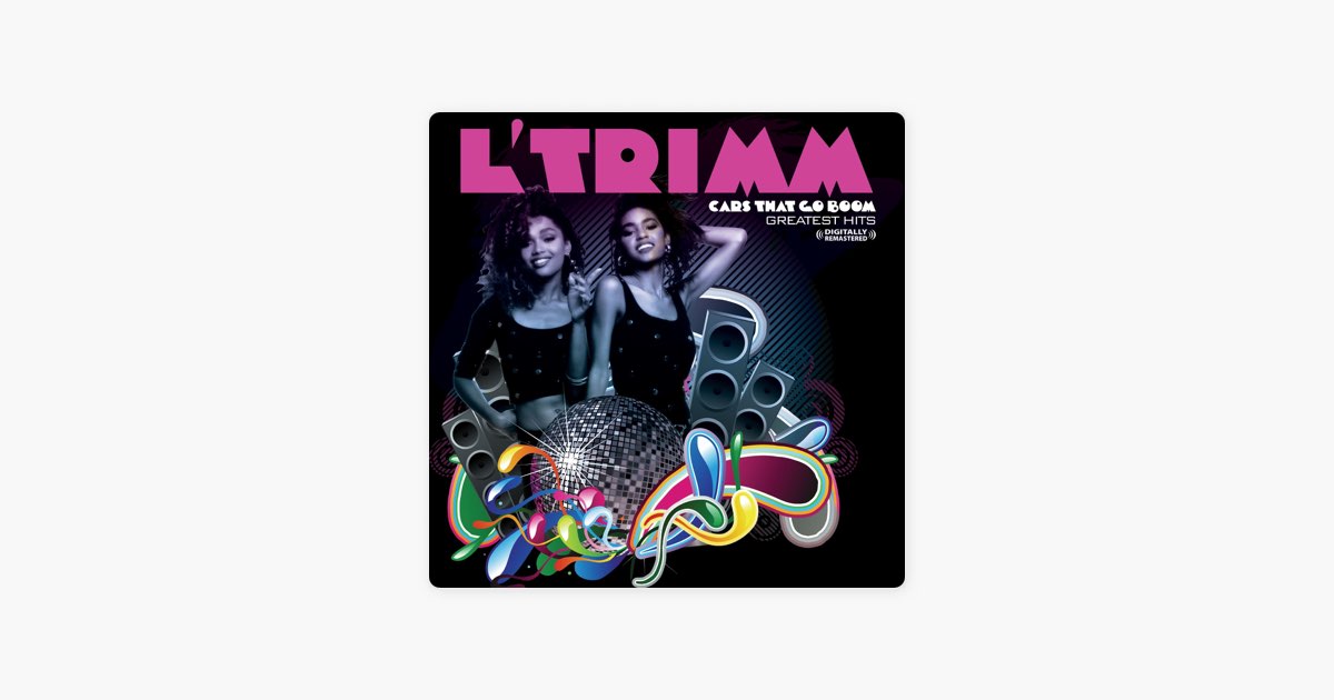 ‎Cars That Go Boom - Song by L'Trimm - Apple Music