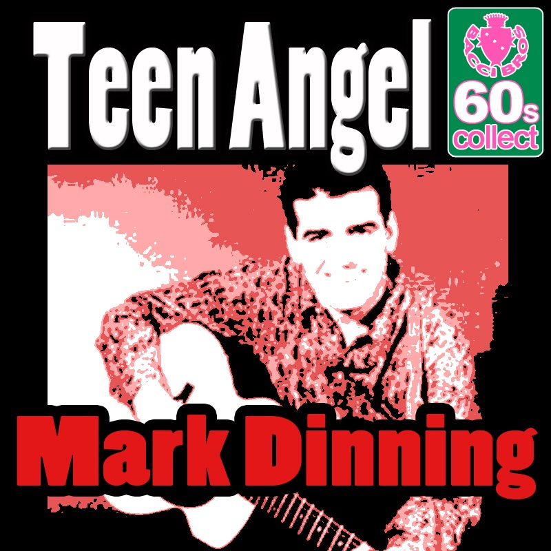 Teen Angel (Remastered) - Mark Dinning: Song Lyrics, Music Videos ...