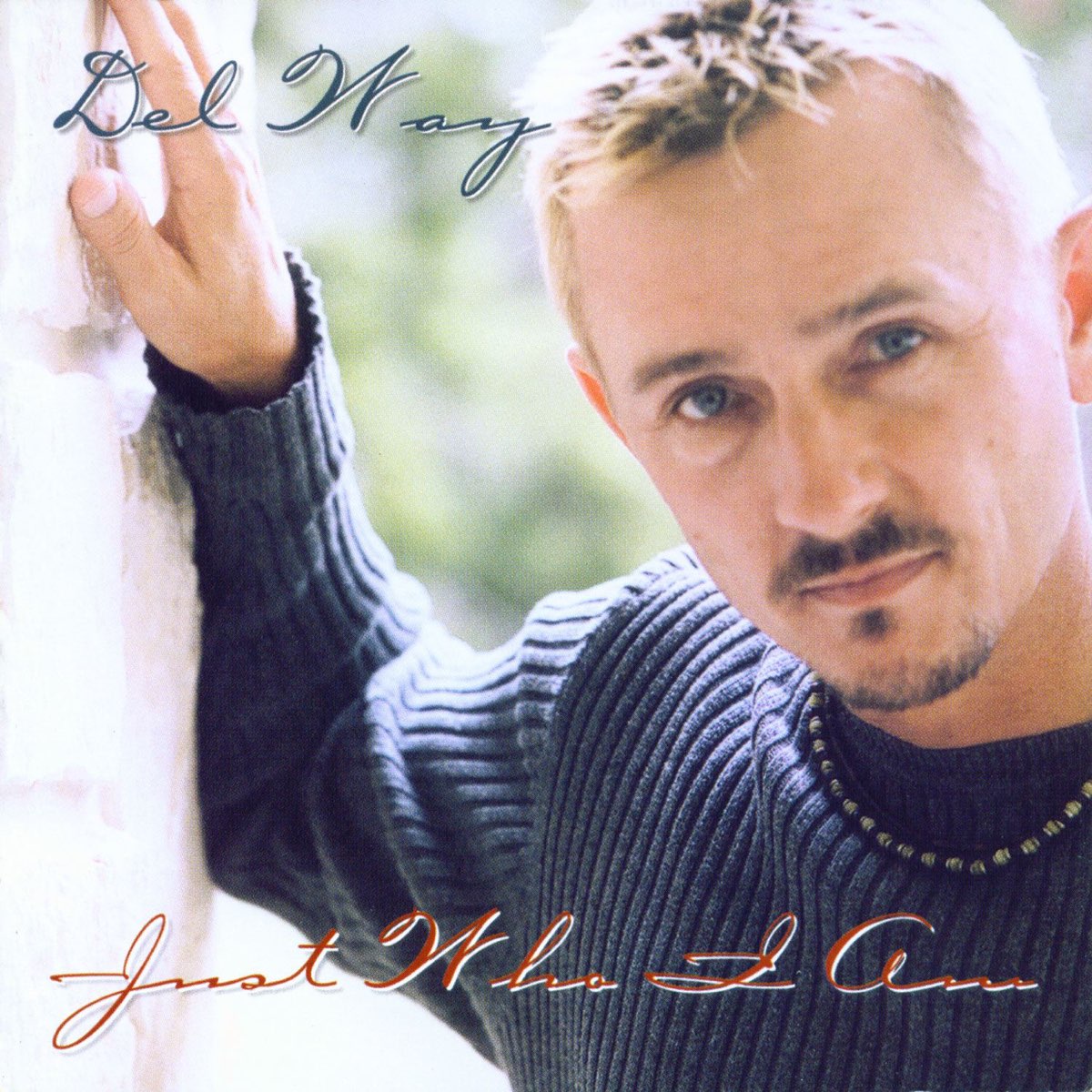 ‎Just Who I Am - Album by Del Way - Apple Music