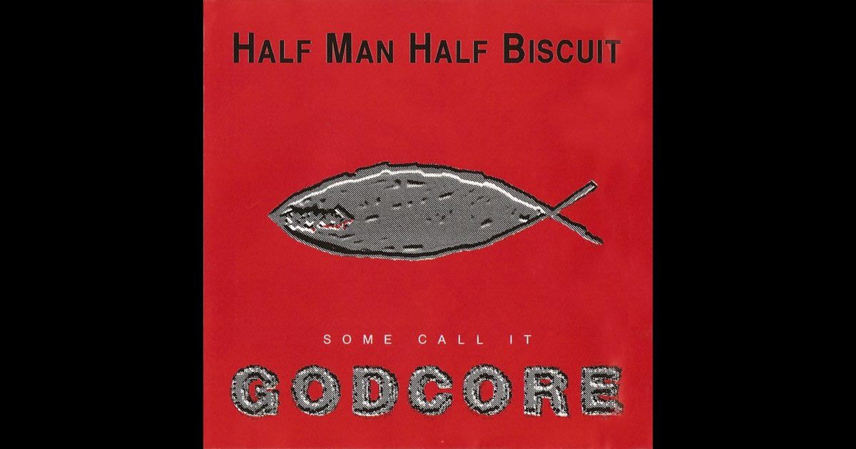 ‎Some Call It Godcore - Album by Half Man Half Biscuit - Apple Music