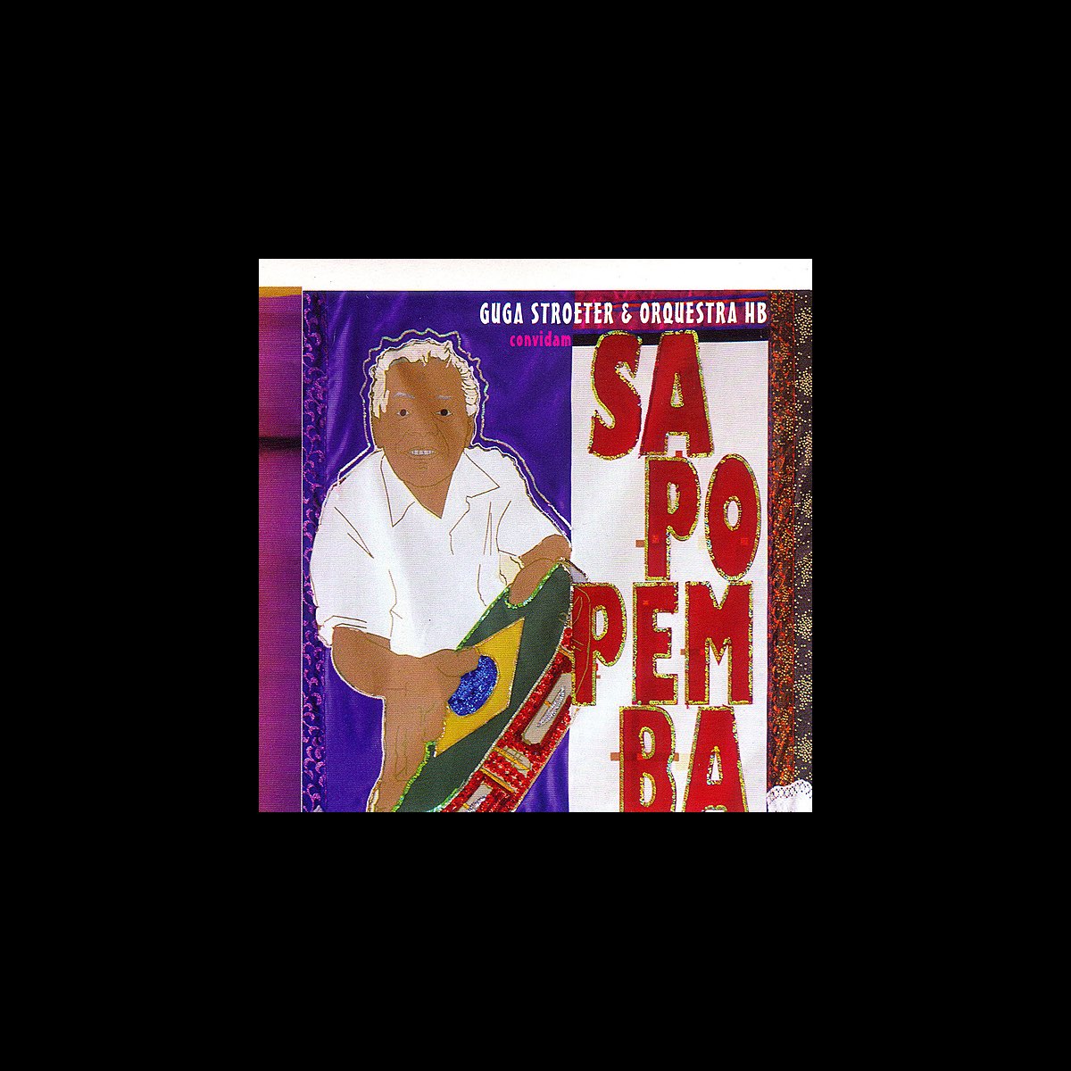 ‎Guga Stroeter e Orquestra HB convidam Sapopemba - Album by Sapopemba ...
