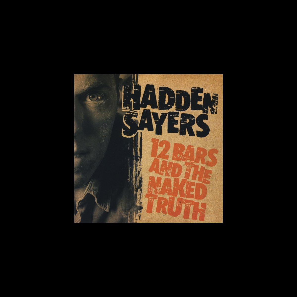 ‎12 Bars and the Naked Truth - Album by Hadden Sayers - Apple Music