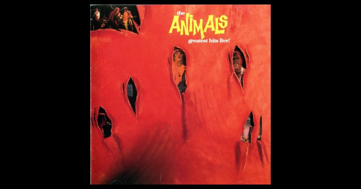 ‎Rip It To Shreds - The Animals Greatest Hits Live! - Album by The ...