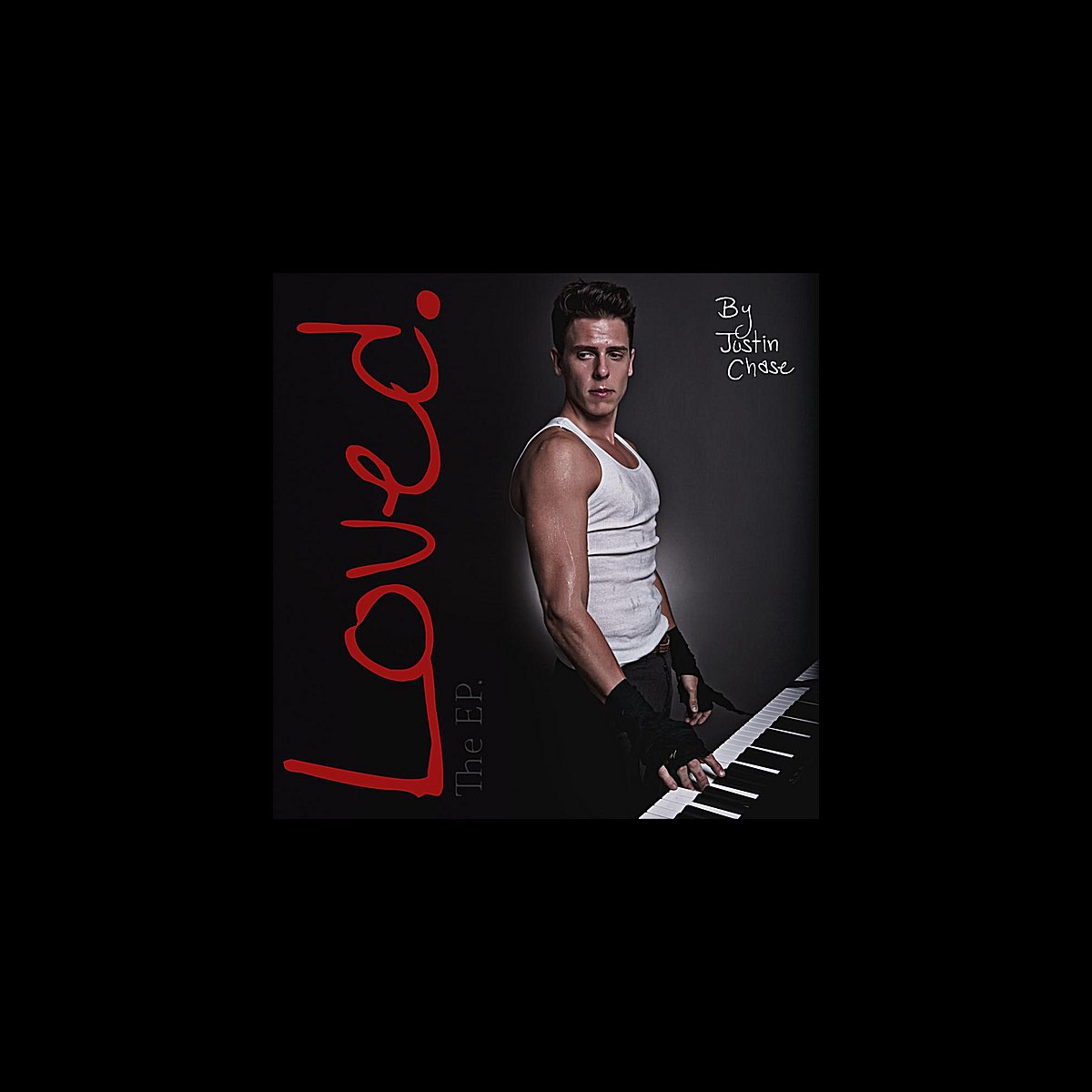 ‎Justin Chaseの「Loved. - EP」をApple Musicで