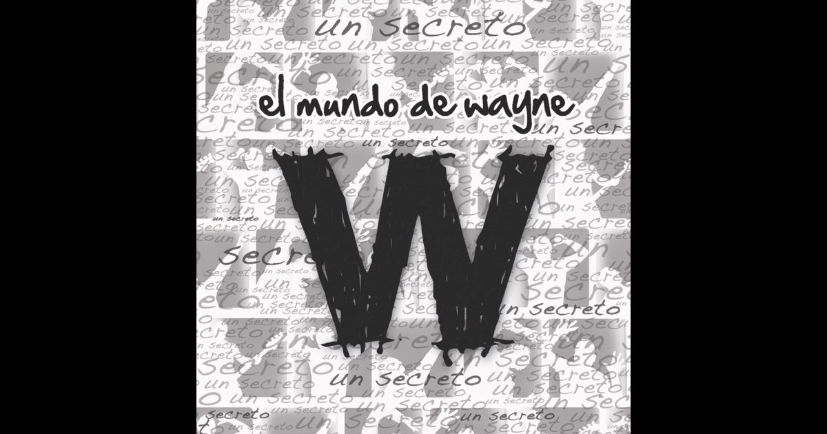 ‎Un Secreto — álbum de El Mundo de Wayne — Apple Music