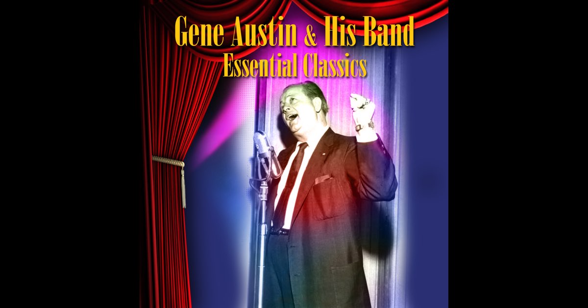 Essential Classics” álbum de Gene Austin & His Band en Apple Music