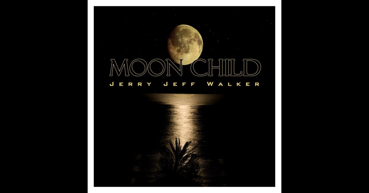 ‎Moon Child - Album by Jerry Jeff Walker - Apple Music