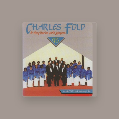 Charles Fold & The Charles Fold Singers - Songs, Concert tickets & Videos