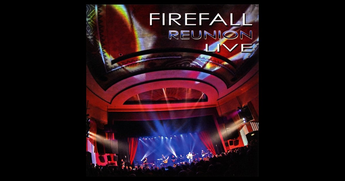 ‎Firefall Reunion Live - Album by Firefall - Apple Music
