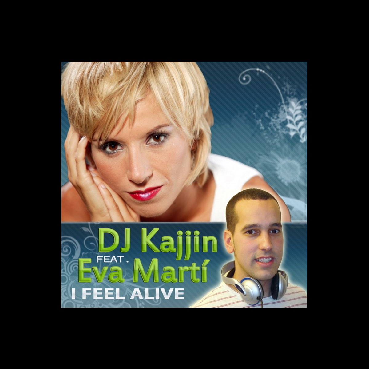 ‎I Feel Alive - Album by DJ Kajjin & Eva Marti - Apple Music