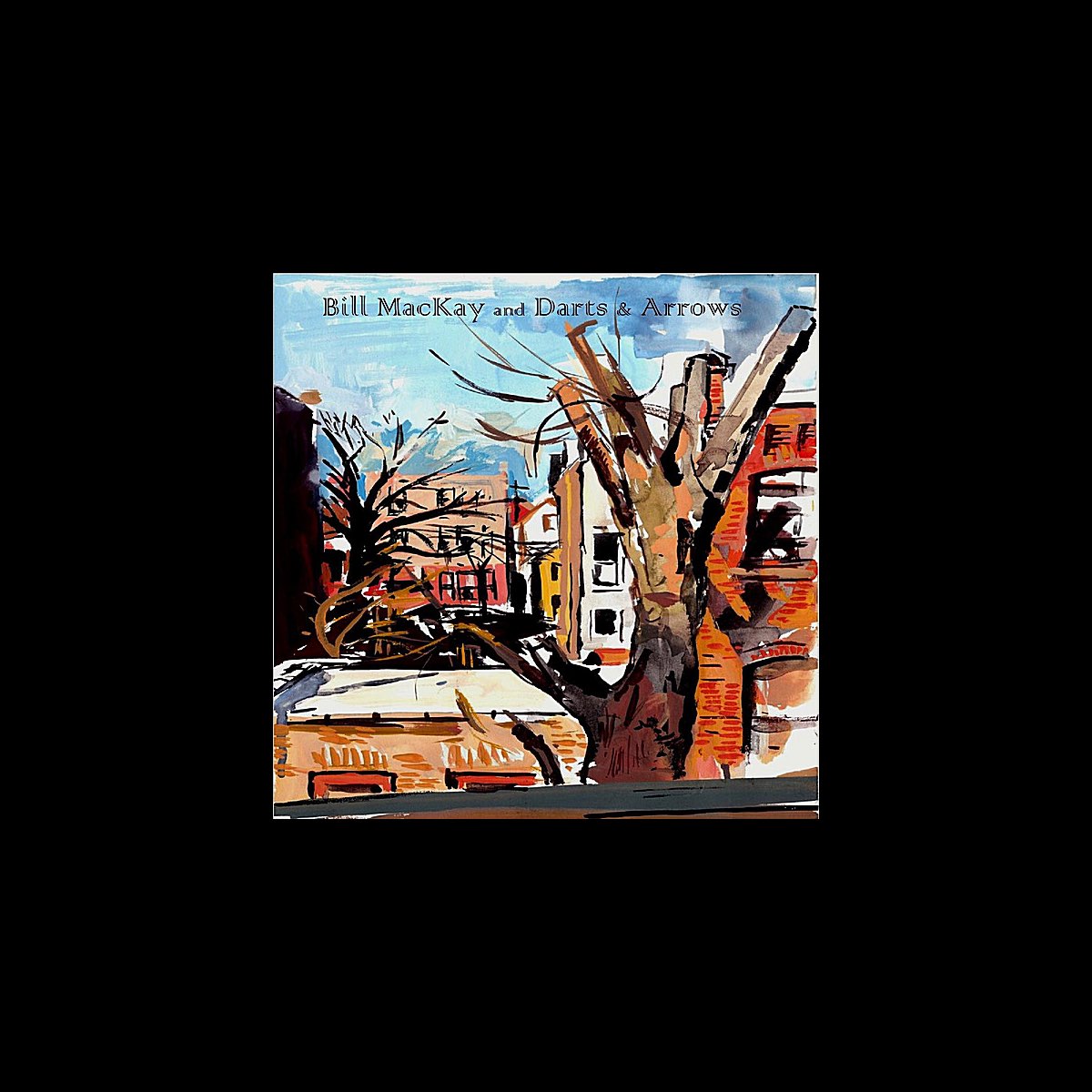 ‎Bill MacKay and Darts & Arrows - Album di Bill MacKay and Darts ...