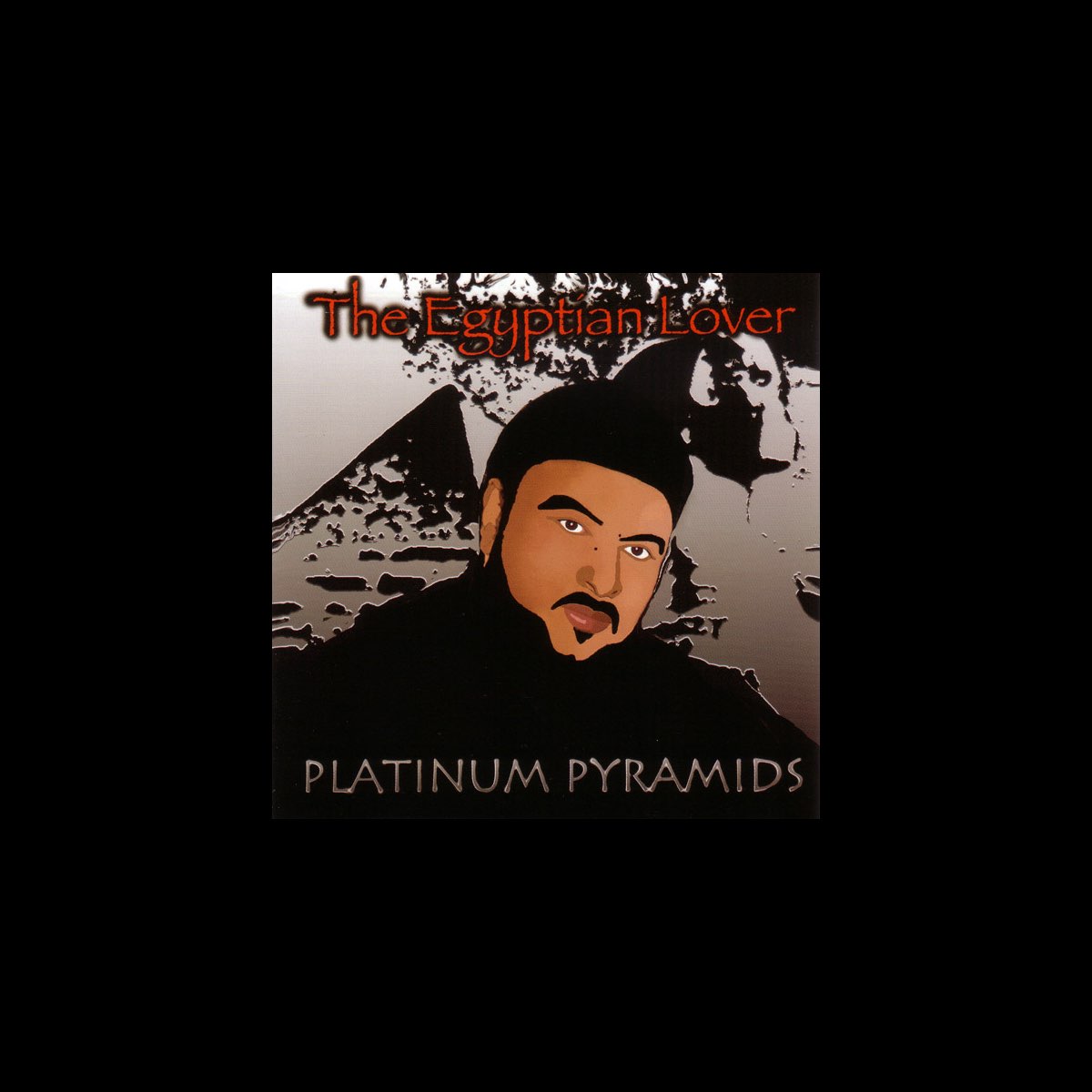 ‎Platinum Pyramids - Album by The Egyptian Lover - Apple Music