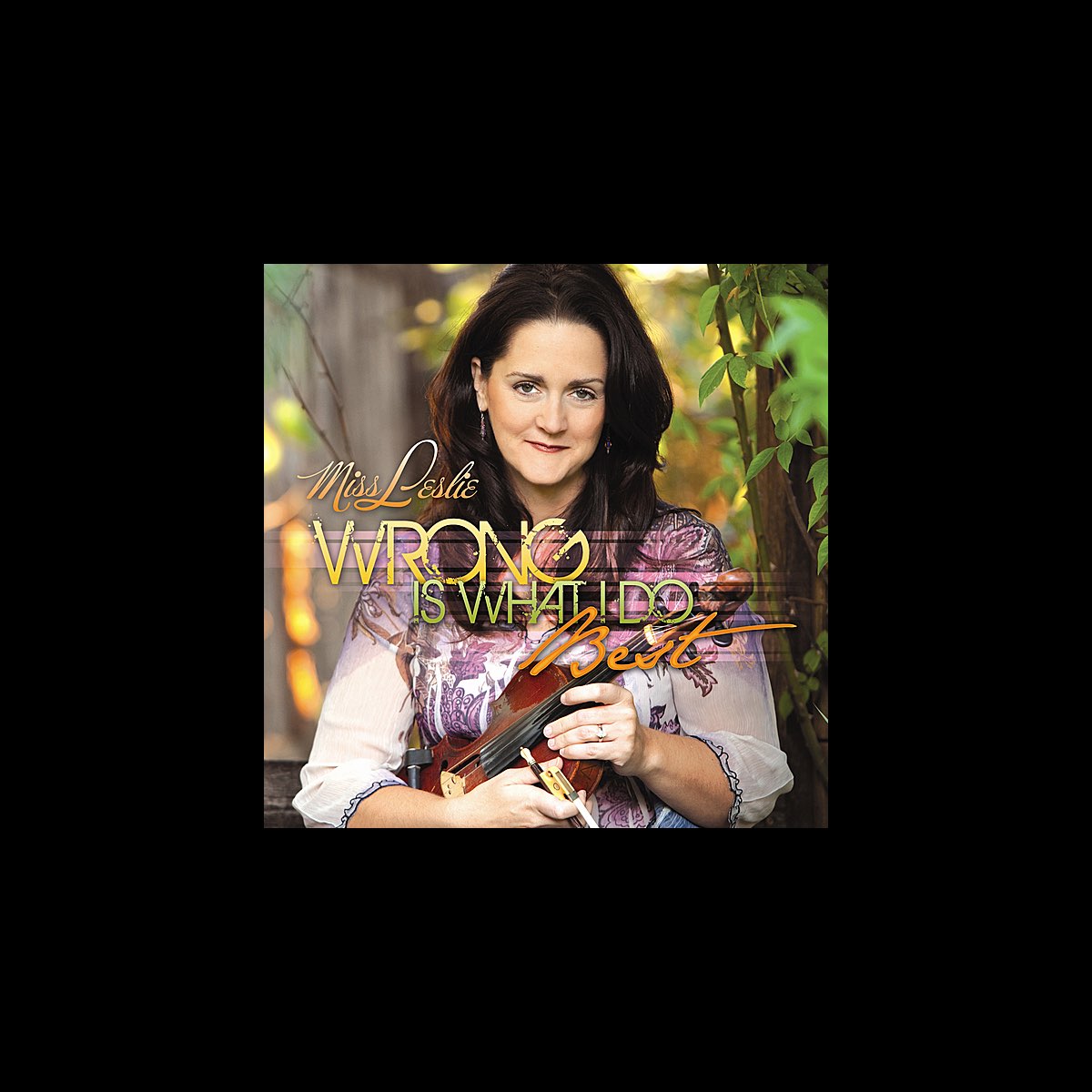 ‎Wrong Is What I Do Best - Album by Miss Leslie - Apple Music