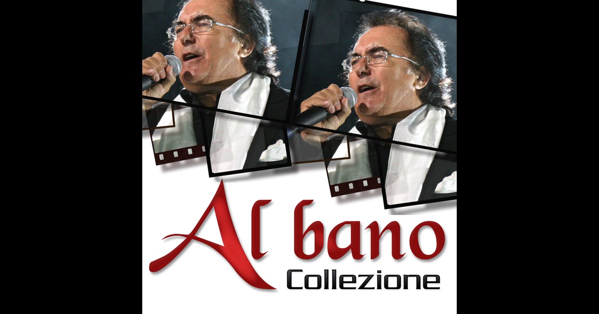 ‎Al Bano - Collezione - Album by Al Bano Carrisi - Apple Music