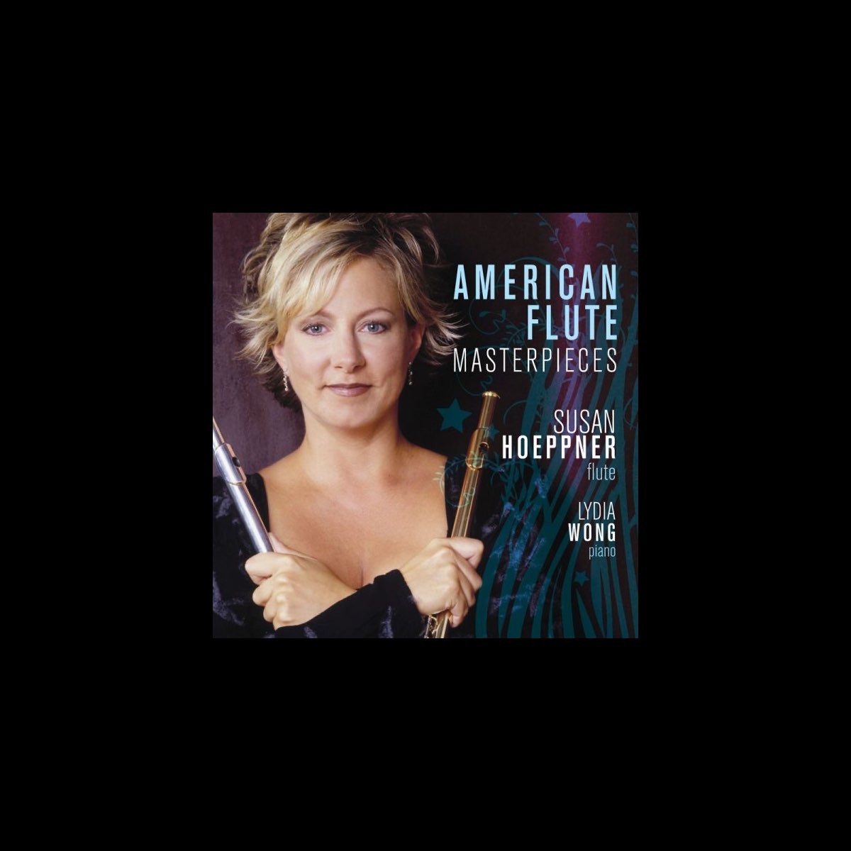 ‎American Flute Masterpieces by Susan Hoeppner & Lydia Wong on Apple Music