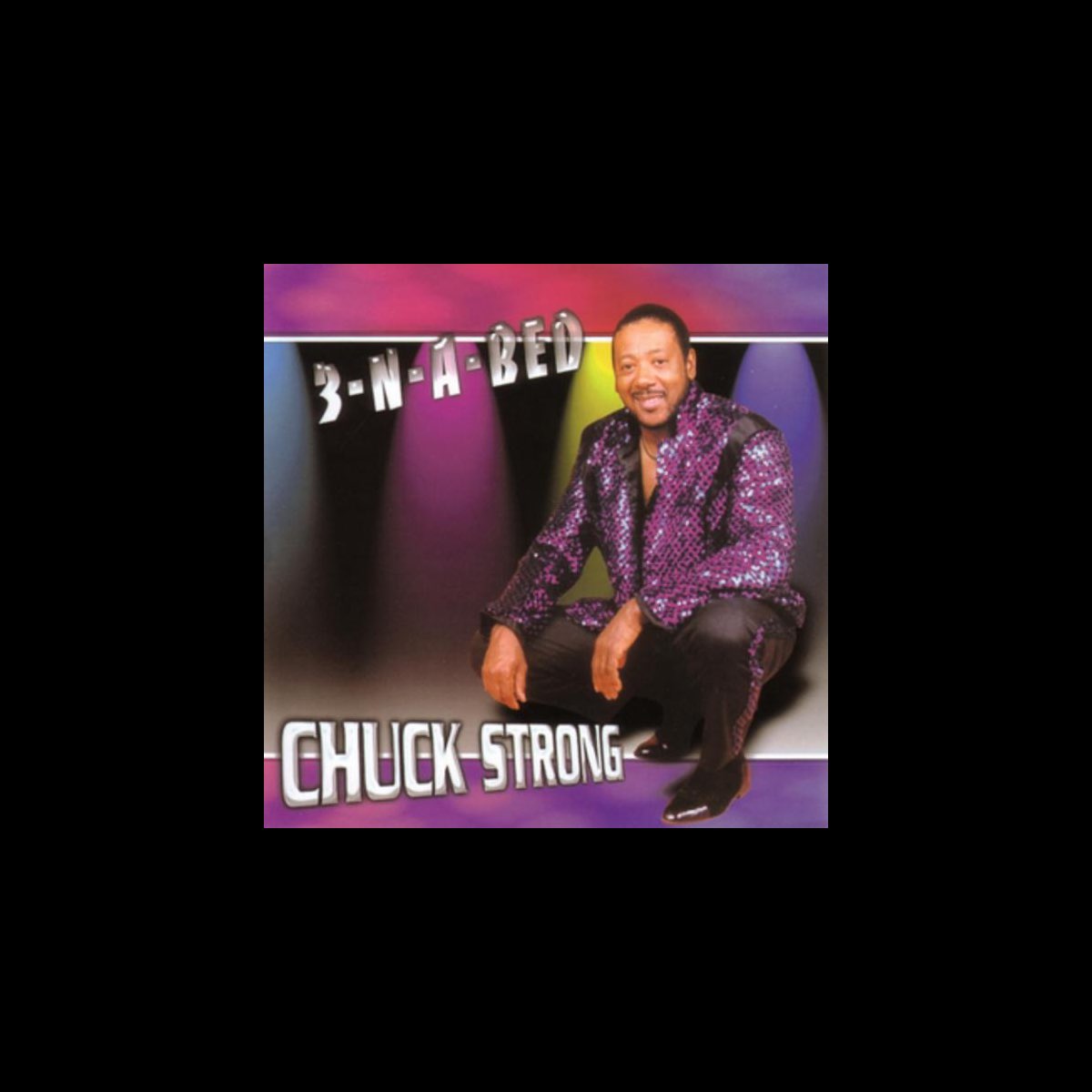 ‎3-N-A-Bed - Album by Chuck Strong - Apple Music