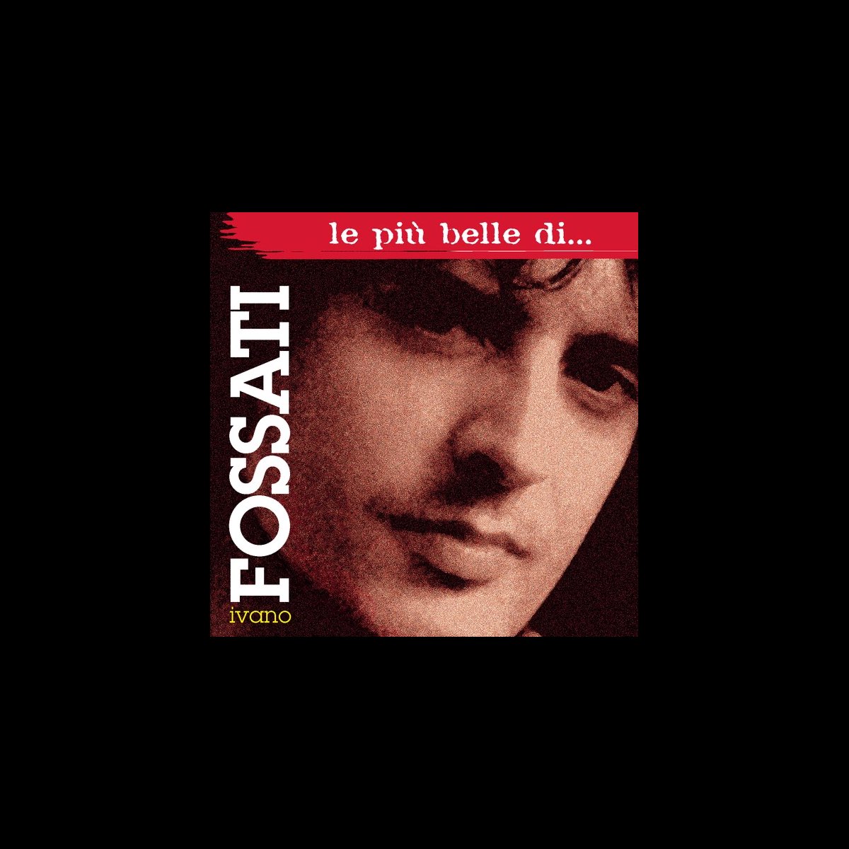 ‎Le più belle di.. - Ivano Fossati - Album by Ivano Fossati - Apple Music