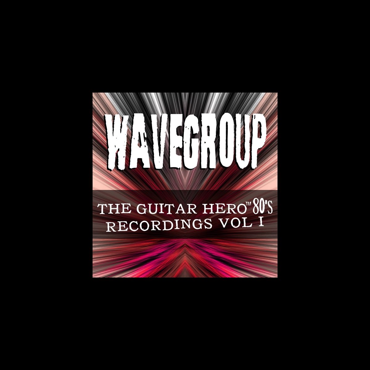 ‎The Guitar Hero 80's Recordings, Vol. 1 - Album by WaveGroup - Apple Music