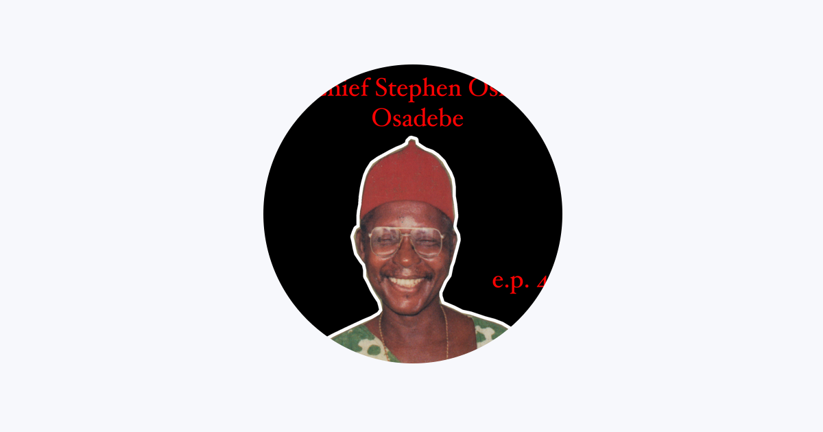 ‎Chief Stephen Osita Osadebe en Apple Music