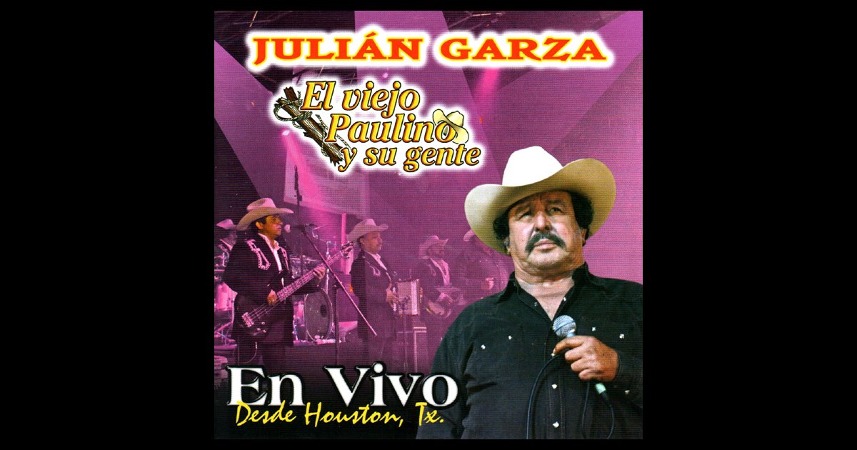 En Vivo Desde Houston, TX” álbum de Julian Garza El Viejo Paulino Y Su ...