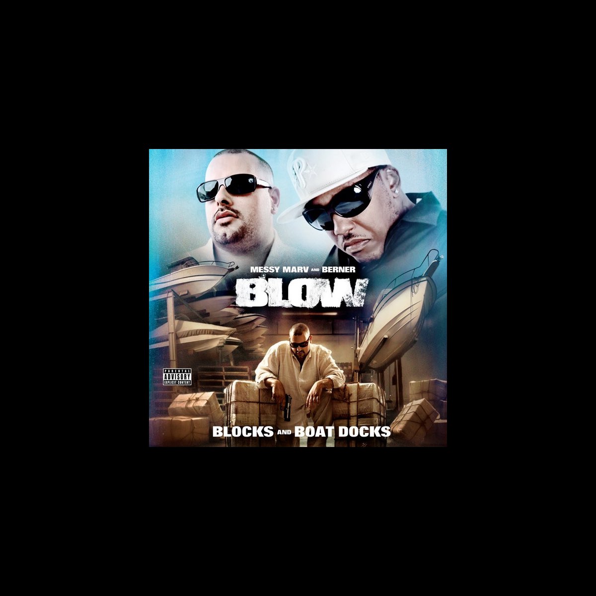 ‎Blow - Blocks and Boat Docks - Album by Berner & Messy Marv - Apple Music