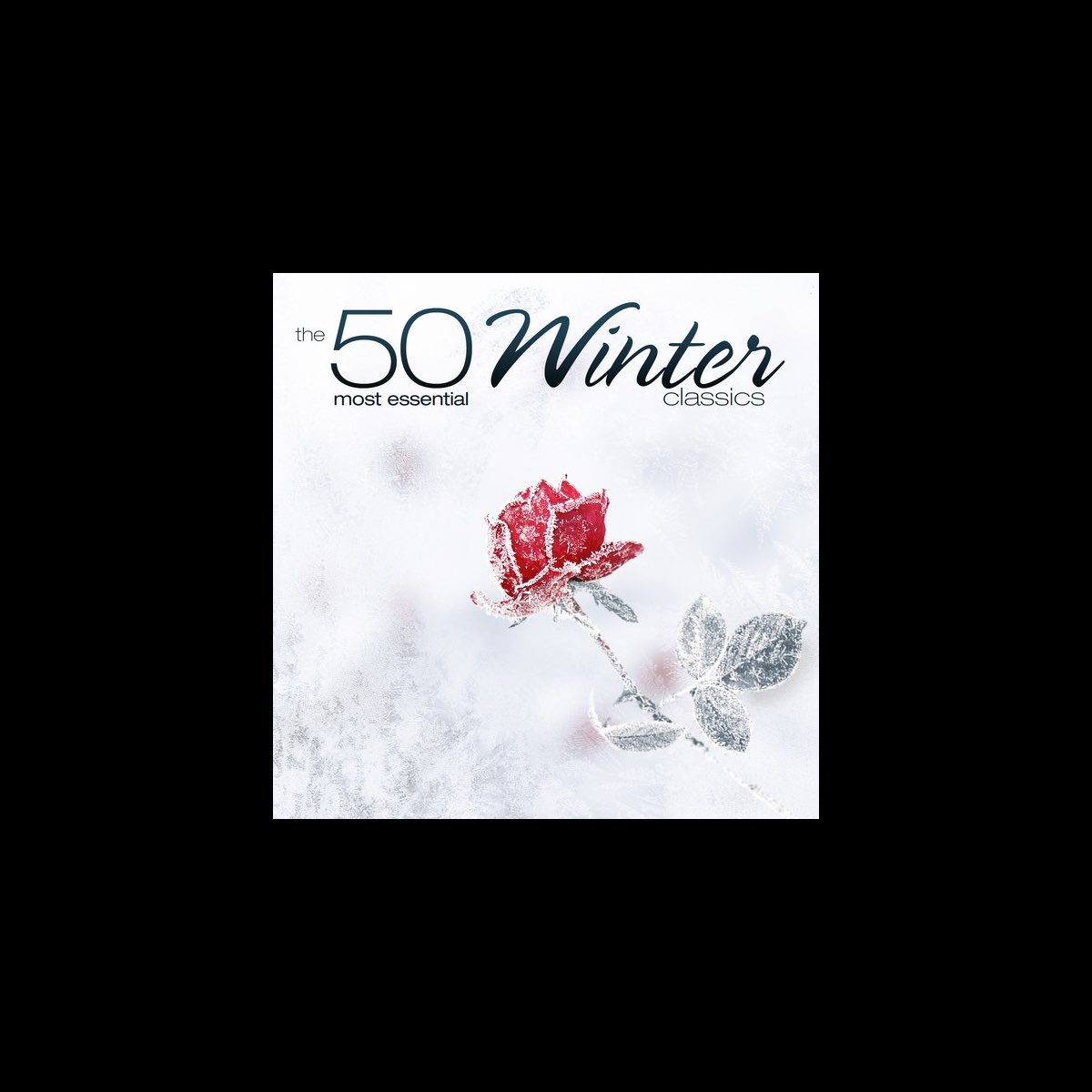 ‎The 50 Most Essential Winter Classics - Album by Various Artists ...
