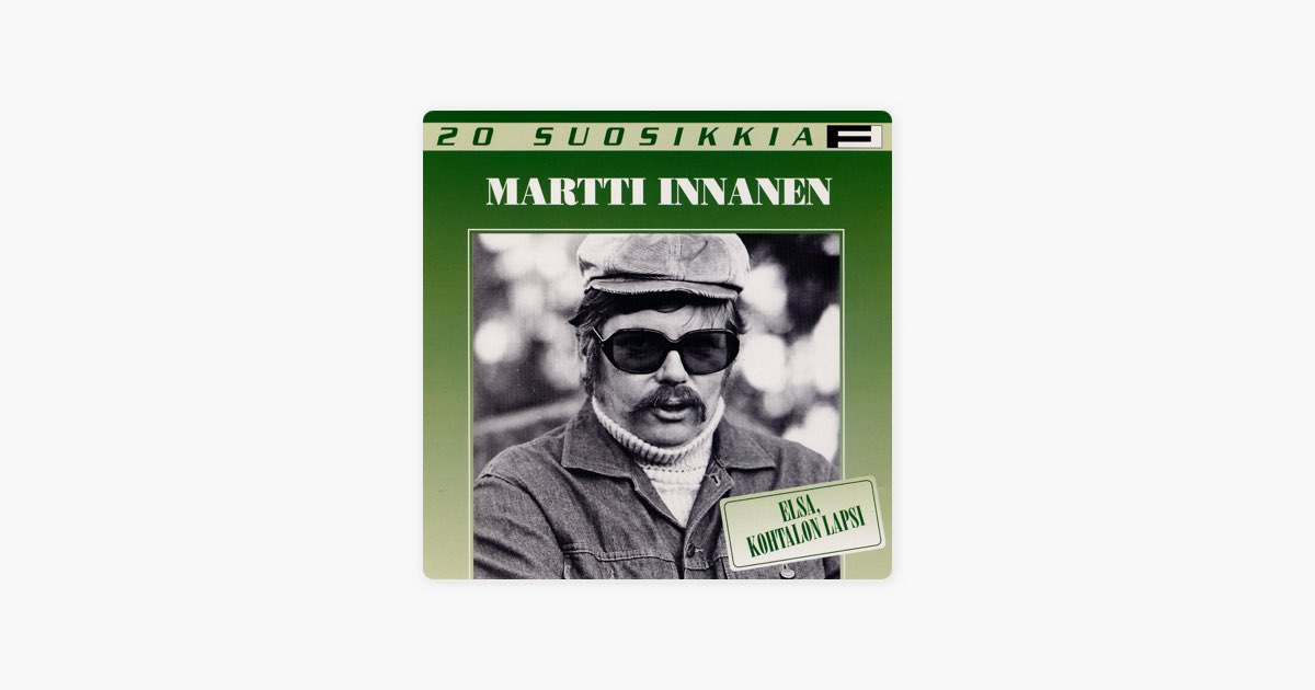 ‎20 Suosikkia: Elsa, Kohtalon Lapsi - Album by Martti Innanen - Apple Music