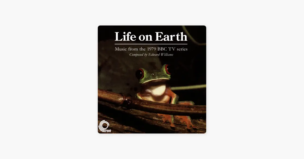 ‎Life On Earth (Music from the 1979 BBC TV Series) by Edward Williams ...
