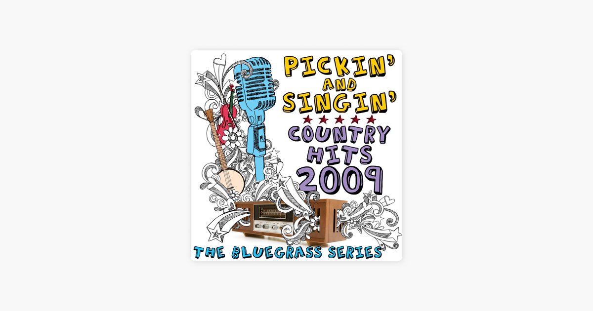 ‎Pickin' & Singin' Country Hits 2009 - Album by Pickin' On Series ...