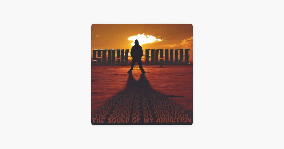 ‎The Sound of my Addiction - Album by Stick Figure - Apple Music