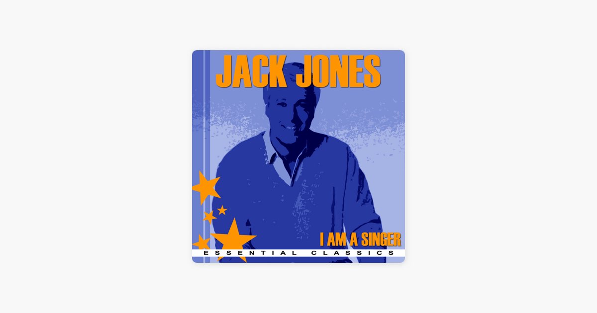 ‎I Am a Singer – Song by Jack Jones – Apple Music