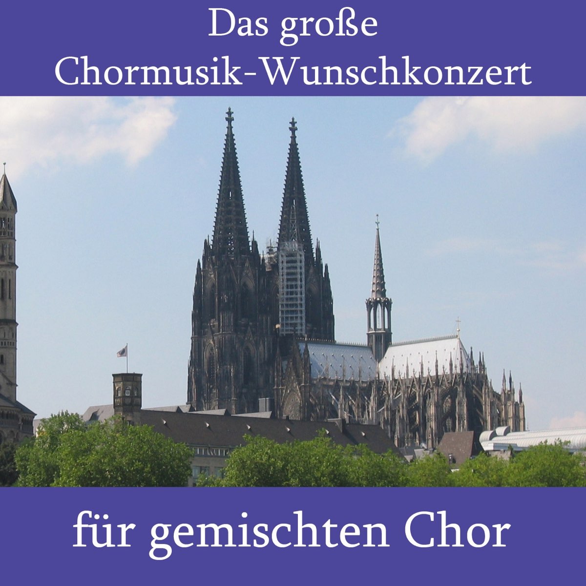 ‎Das große Chormusik-Wunschkonzert für gemischten Chor - Album by Chor ...