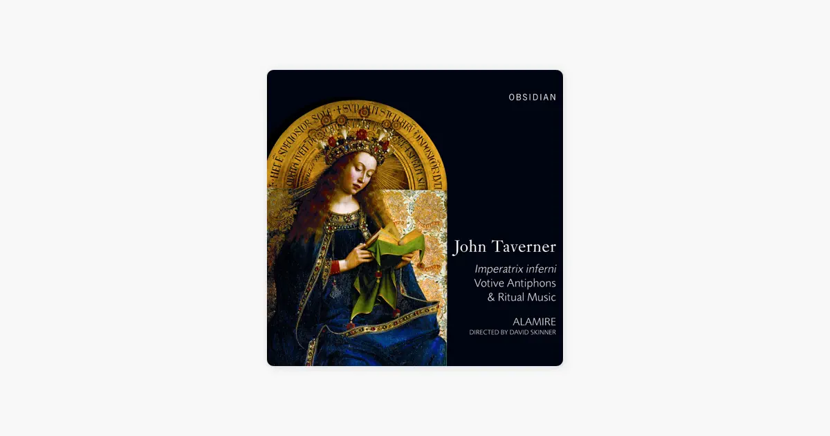 ‎John Taverner - Imperatrix Inferni - Votive Antiphons by Alamire ...