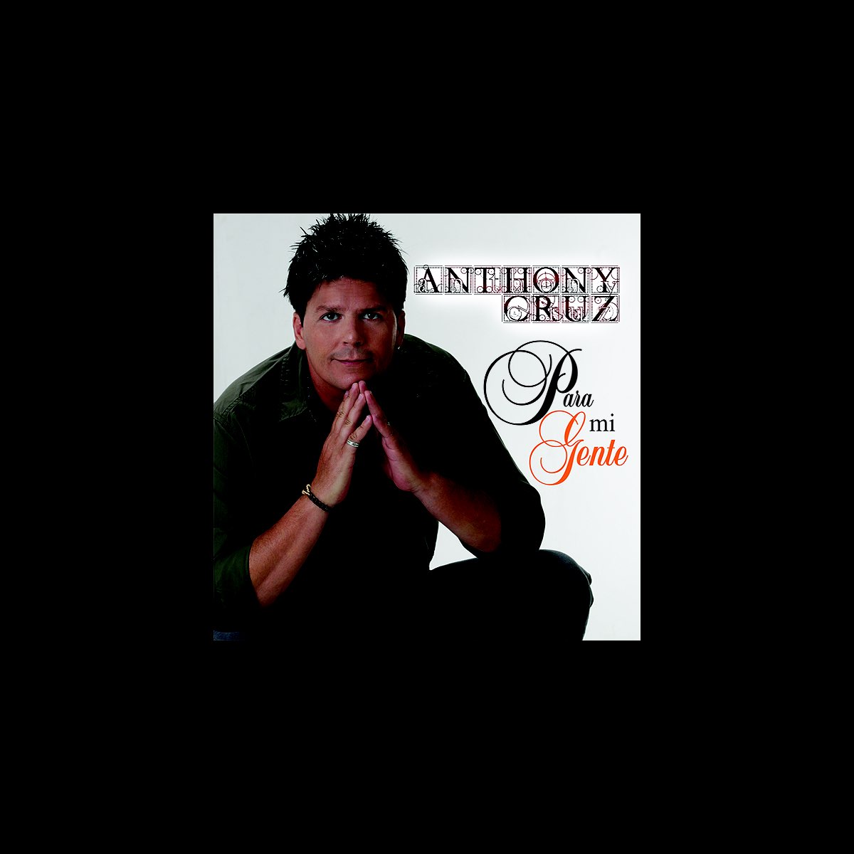 ‎Para Mi Gente - Album by Anthony Cruz - Apple Music