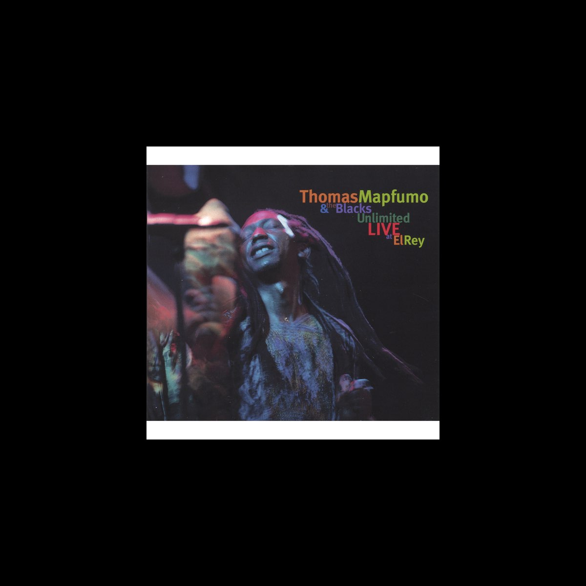 ‎Live at El Rey - Album by Thomas Mapfumo & The Blacks Unlimited ...