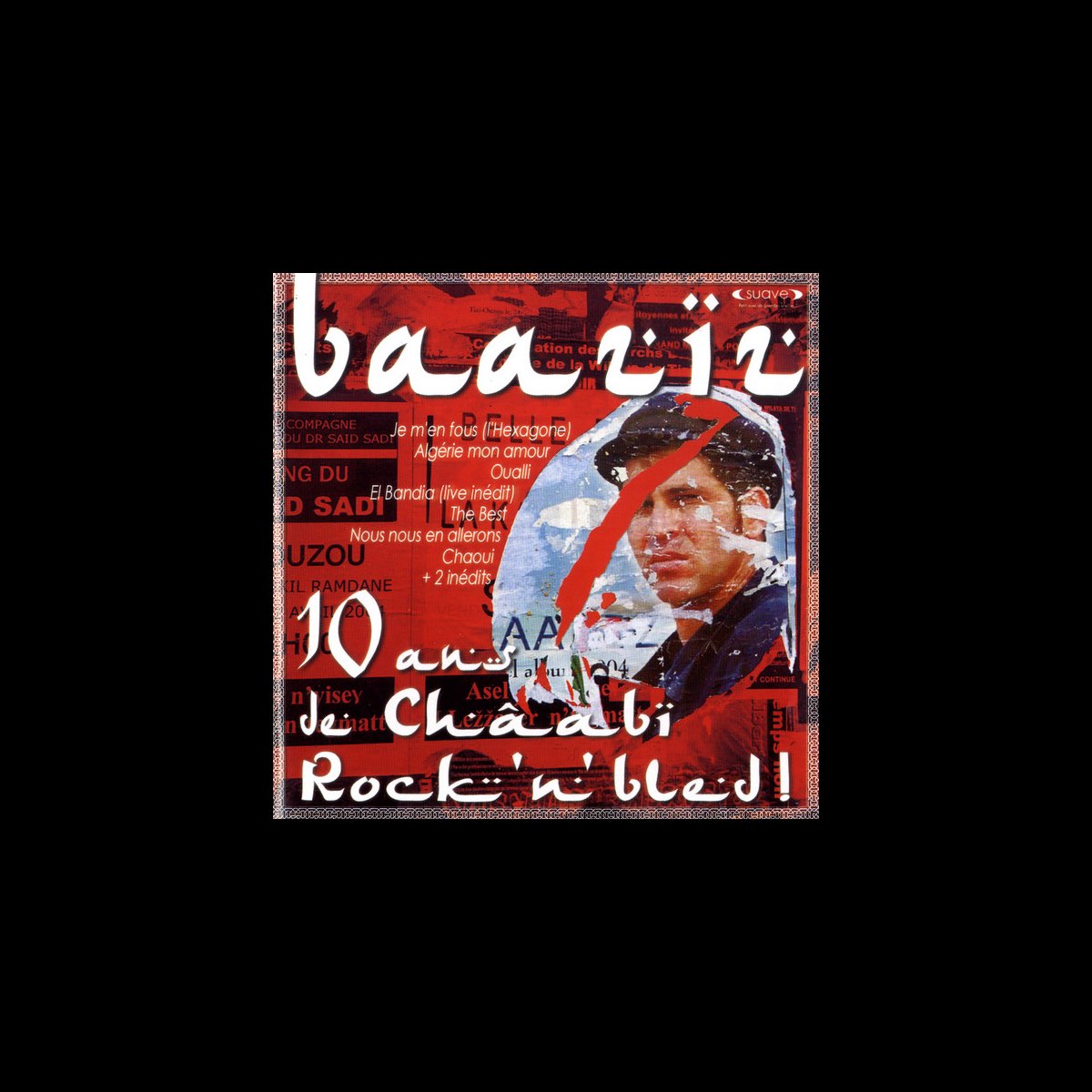 ‎10 ans de Chaabi Rock 'n' Bled! - Baaziz의 앨범 - Apple Music