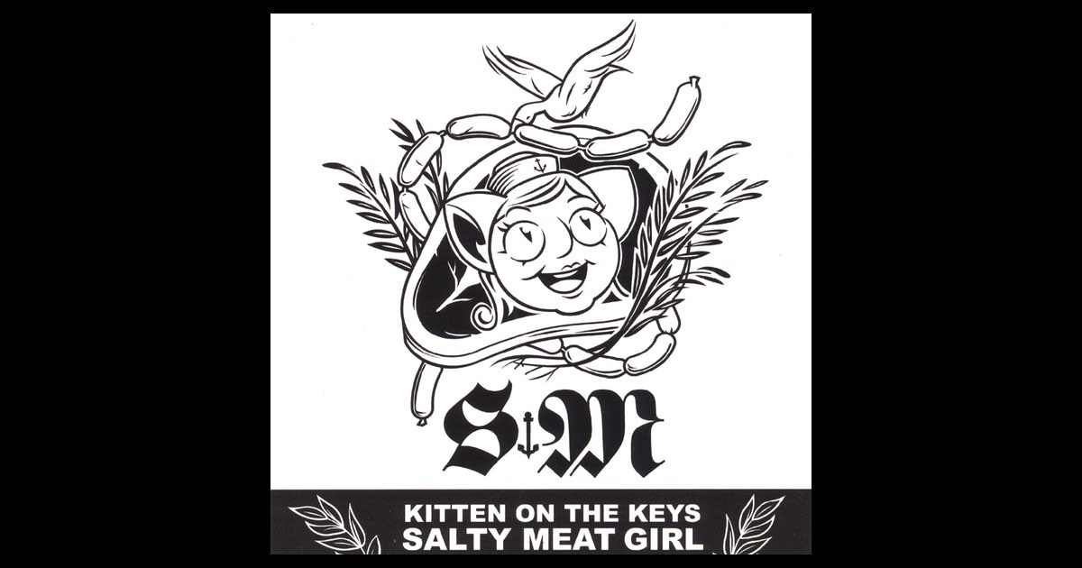 ‎Salty Meat Girl - Kitten On the Keys의 앨범 - Apple Music