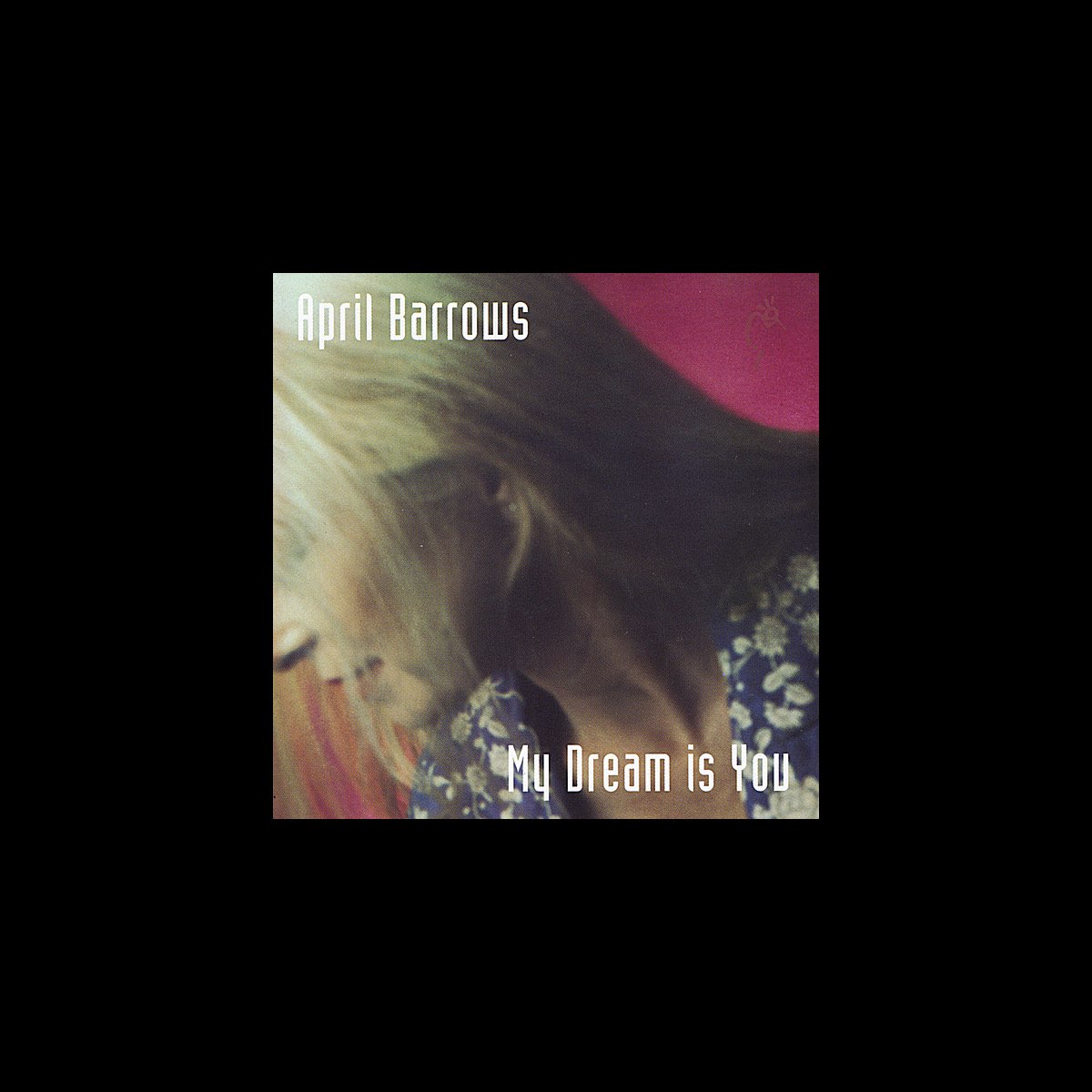 ‎My Dream Is You - Album by April Barrows - Apple Music