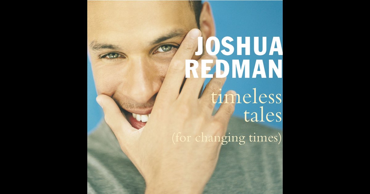 ‎Timeless Tales (for Changing Times) - Album by Joshua Redman - Apple Music