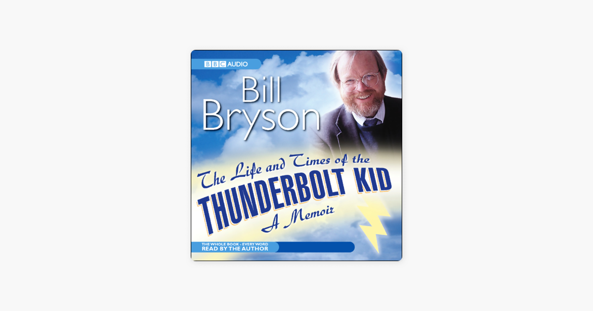 ‎The Life & Times of the Thunderbolt Kid (Unabridged) by Bill Bryson on ...