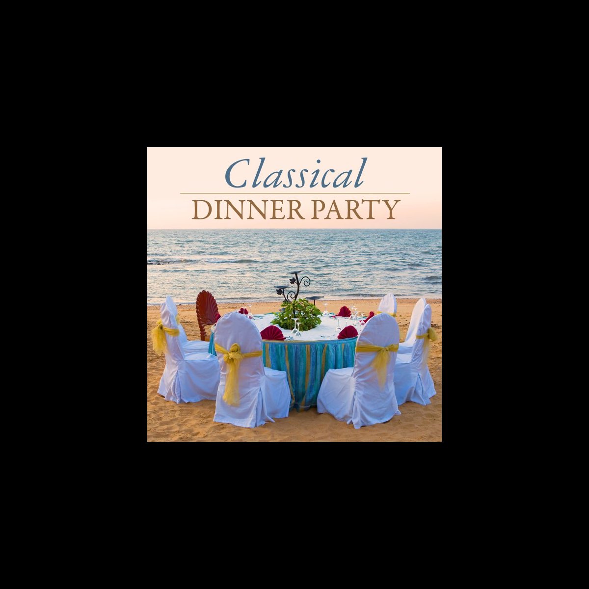‎Classical Dinner Party - Album by Various Artists - Apple Music
