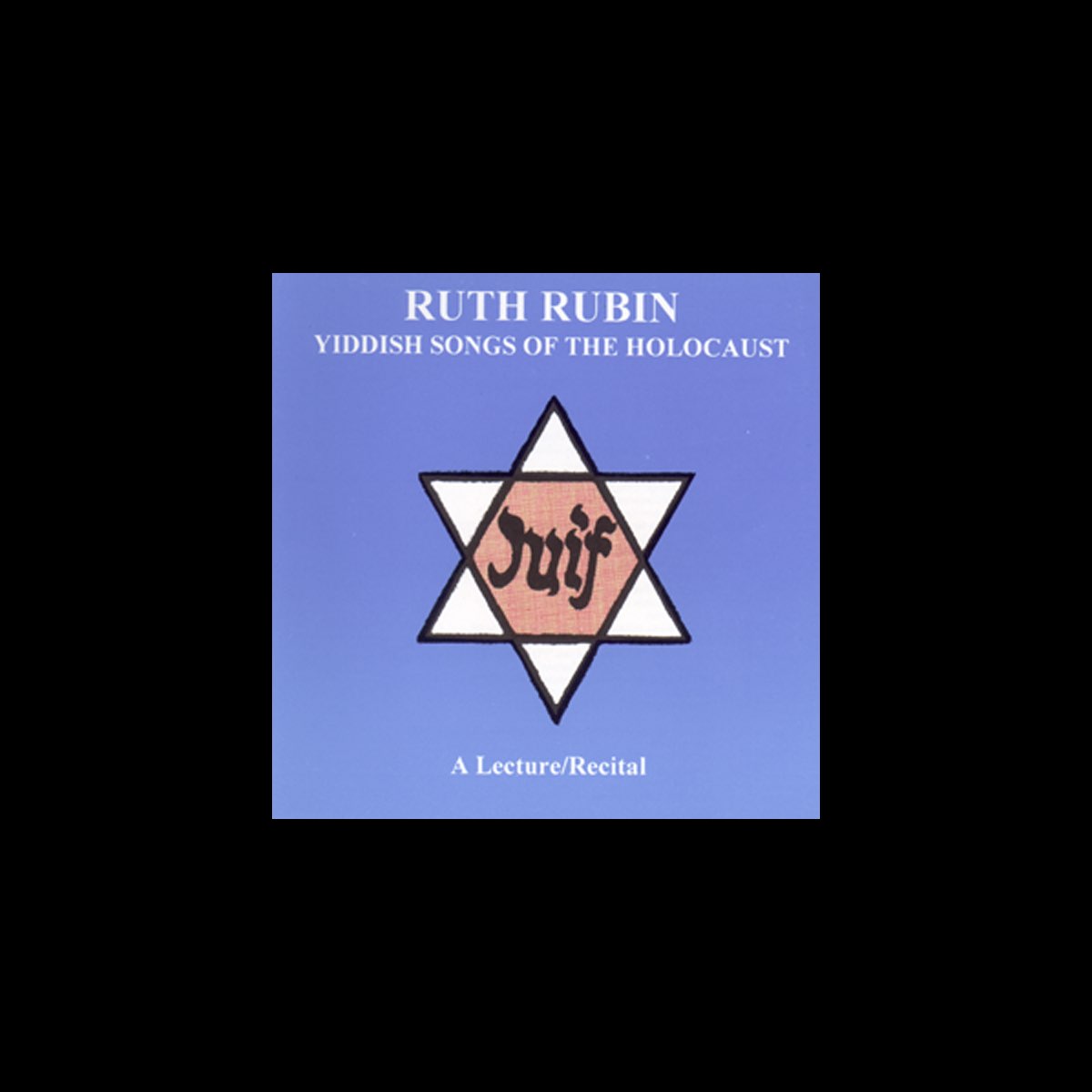 Yiddish Songs of the Holocaust - a Lecture/Recital》- Ruth Rubin的专辑 ...