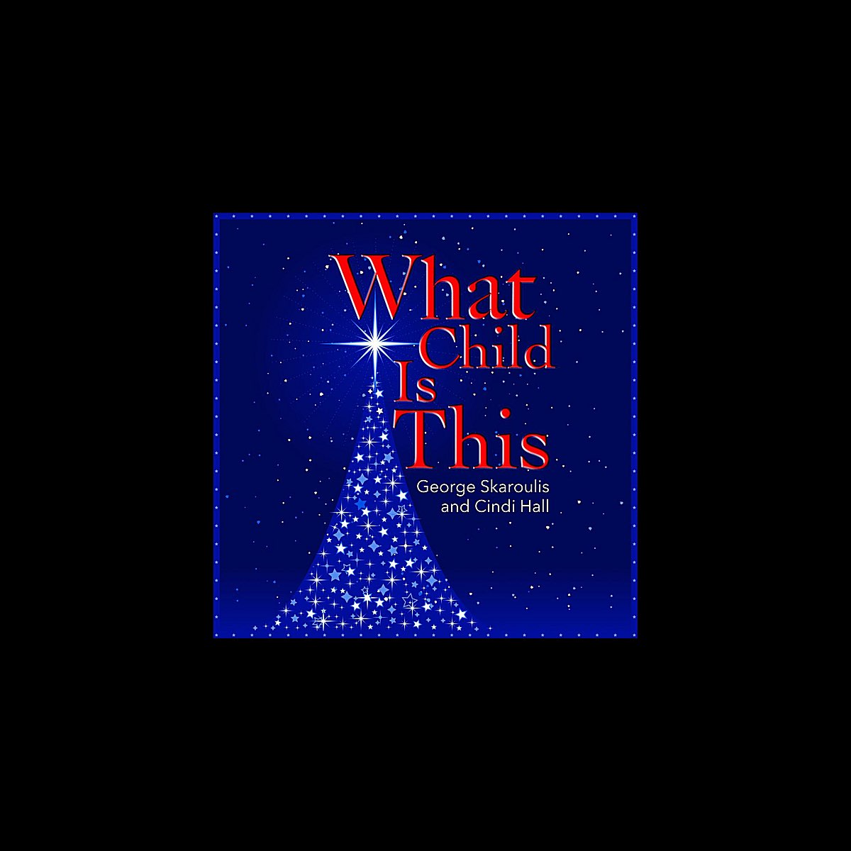 ‎What Child is This - Single - Album by George Skaroulis & Cindi Hall ...