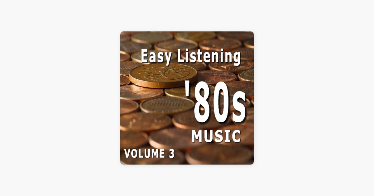 ‎Easy Listening '80s Music (Classic 80's, Volume 3) - Album by Easy ...