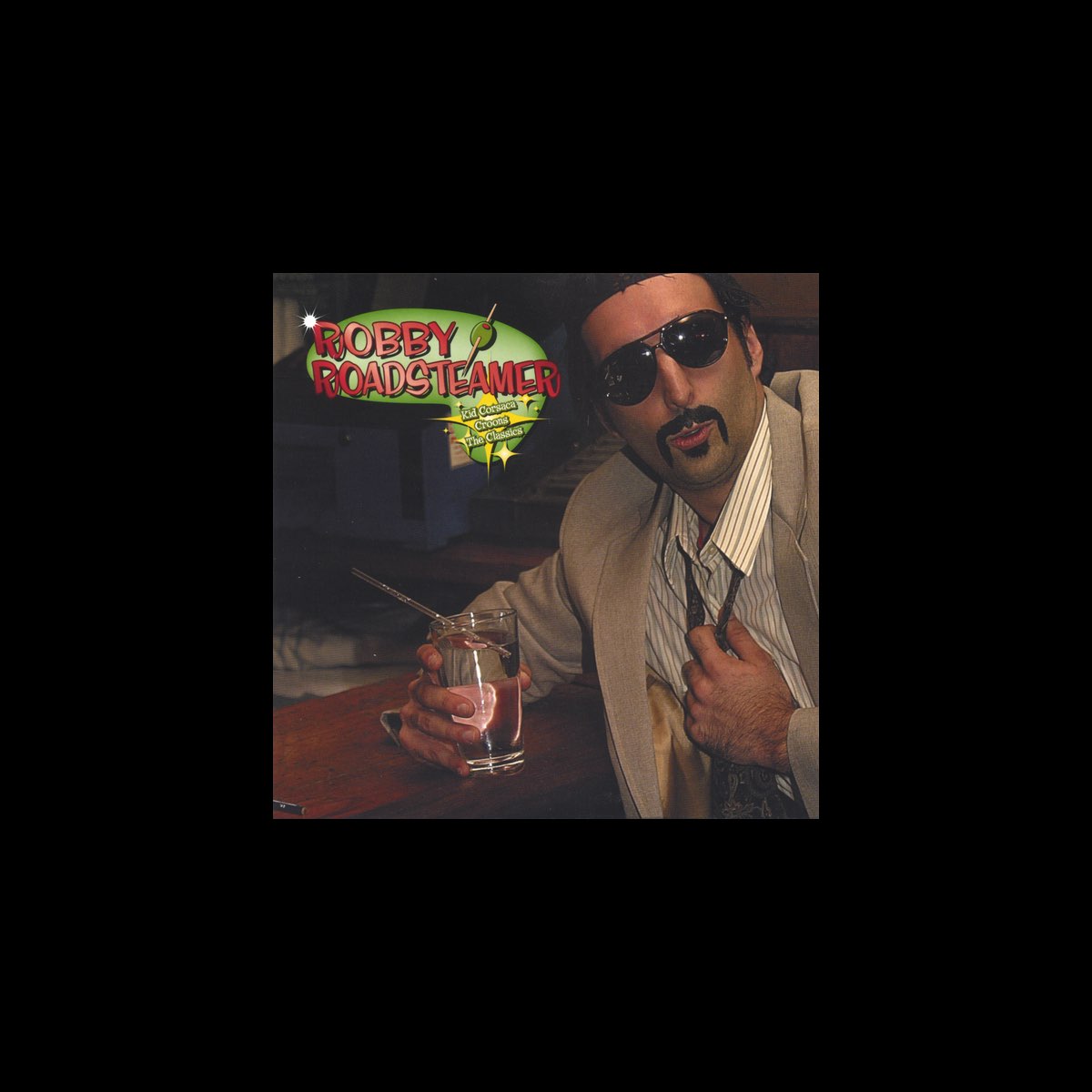 ‎Kid Corsaca Croons the Classics - Album by Robby Roadsteamer - Apple Music