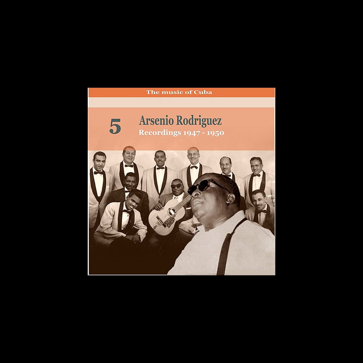 ‎The Music of Cuba: Arsenio Rodríguez, Vol. 5; Recordings 1947-1950 ...